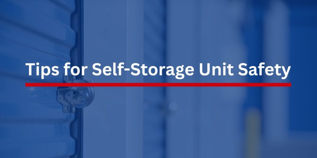 10 Tips for Storage Unit Safety | Satellite Self Storage